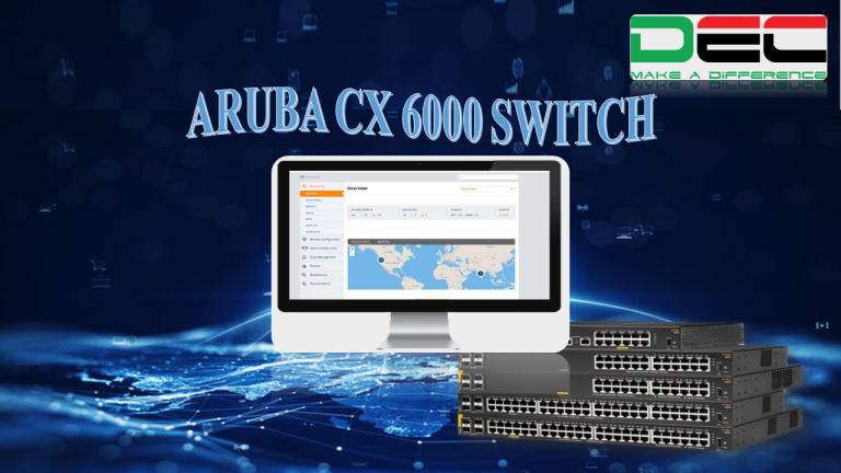 Switch Aruba CX 6000 Series – DEC ENGINEERING JOINT STOCK COMPANY